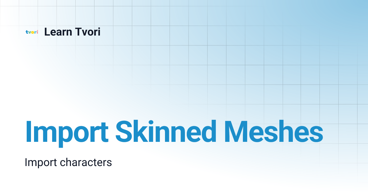 Import Skinned Meshes | Learn Tvori