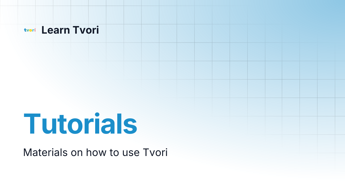 Tutorials | Learn Tvori