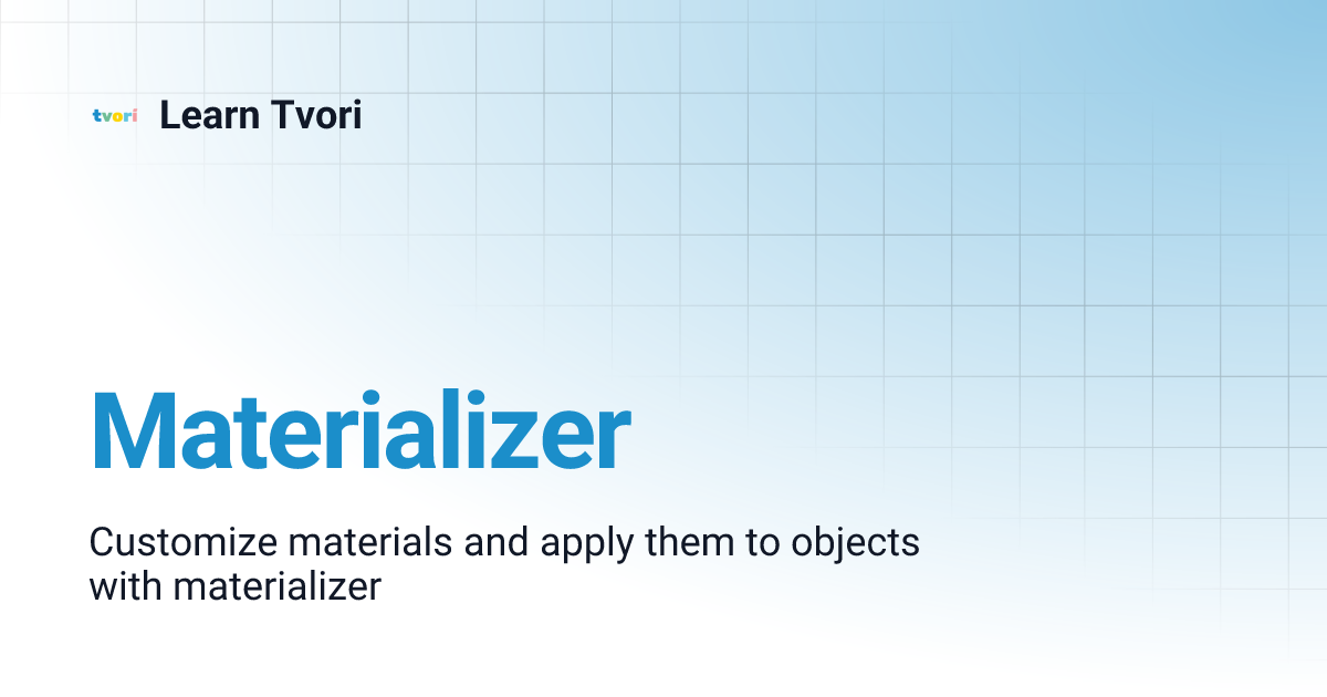 Materializer | Learn Tvori